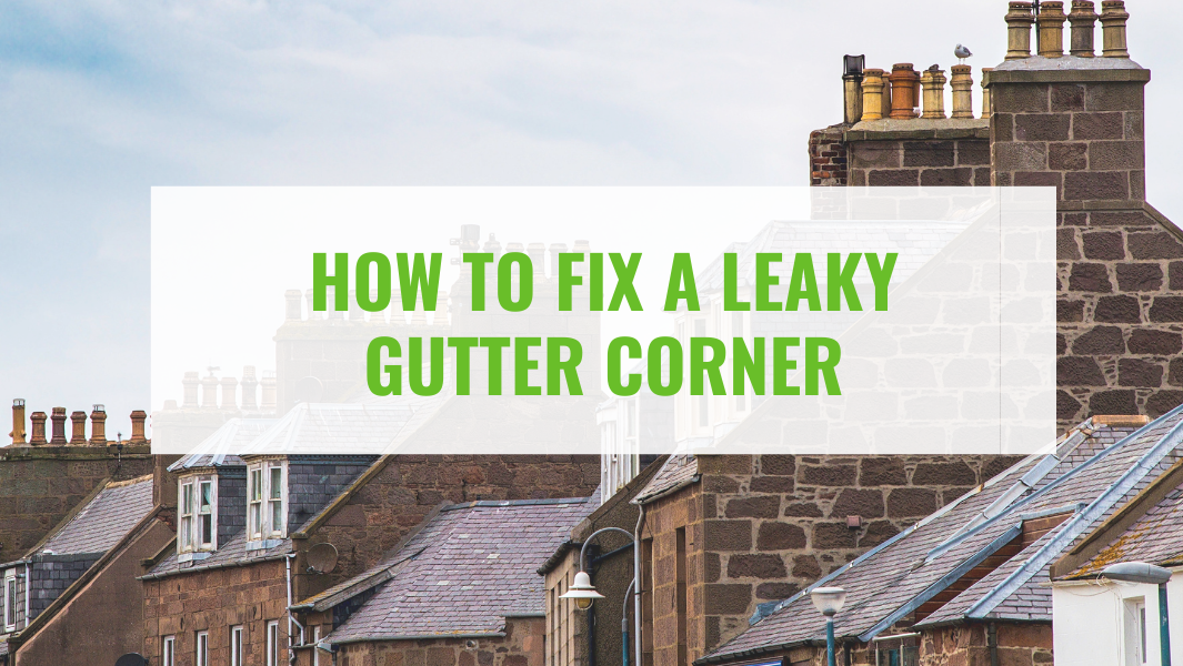 How to Fix a Leaky Gutter Corner: A Step-by-Step Guide | Umbrella ...